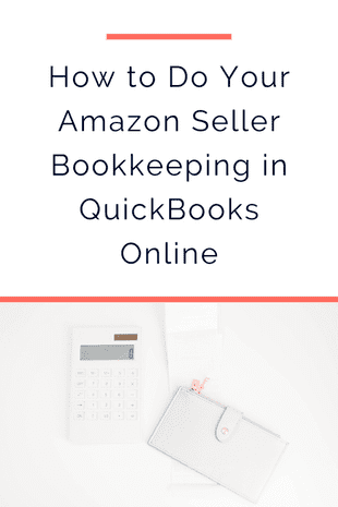 How to Do Your Amazon Seller Bookkeeping in QuickBooks Online - Small ...